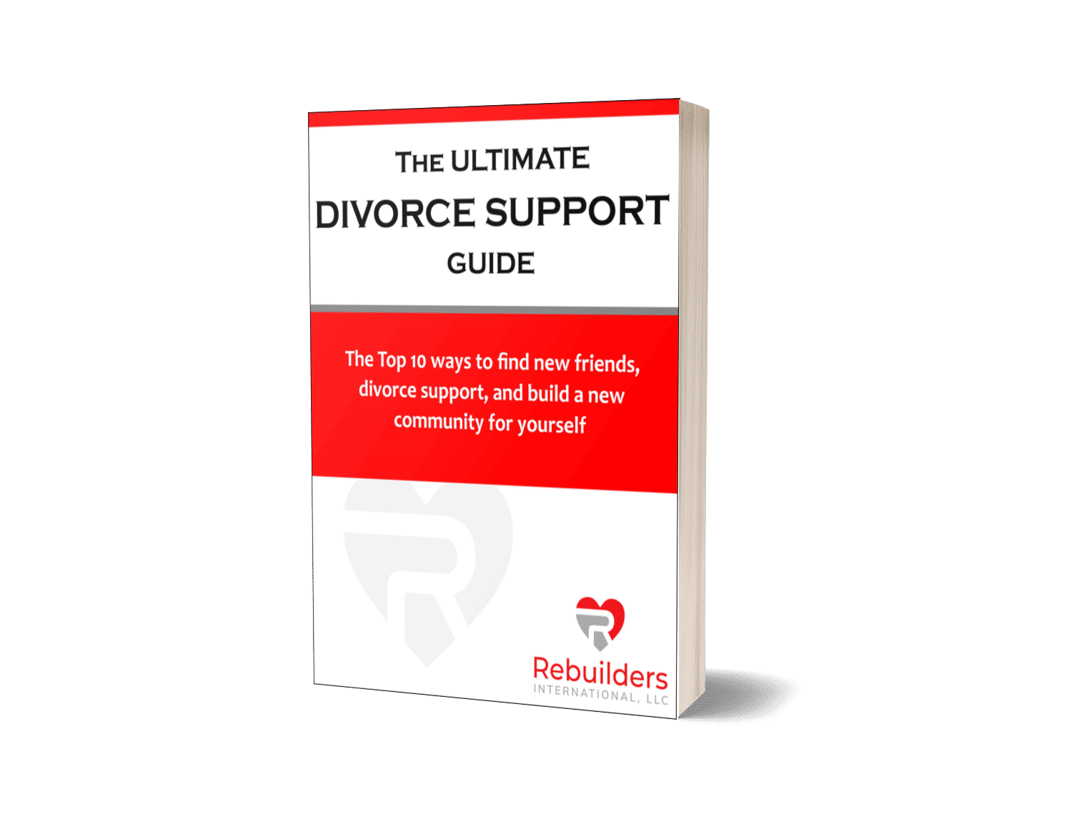 Ultimate Divorce Support Guide - Rebuilders International, LLC